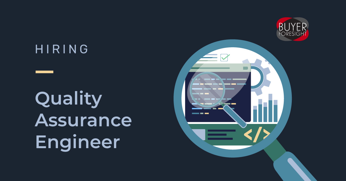 Quality Assurance Engineer | Hiring | BuyerForesight | Careers